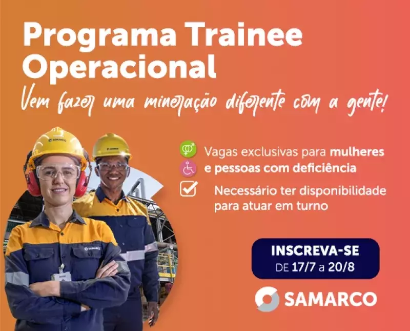 TRAINEES | Samarco abre programa para mulheres e PcDs | Brasil Mineral